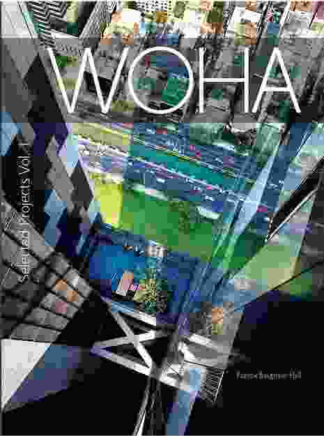 WOHA: Selected Projects Vol. 1 | ArchitectureAu