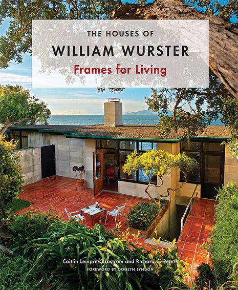 The Houses of William Wurster: Frames for Living | ArchitectureAu