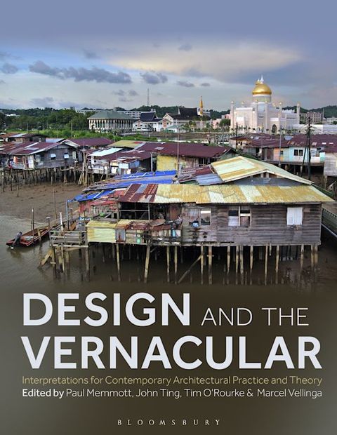 Design and the Vernacular: Reframing vernacular architecture in the ...
