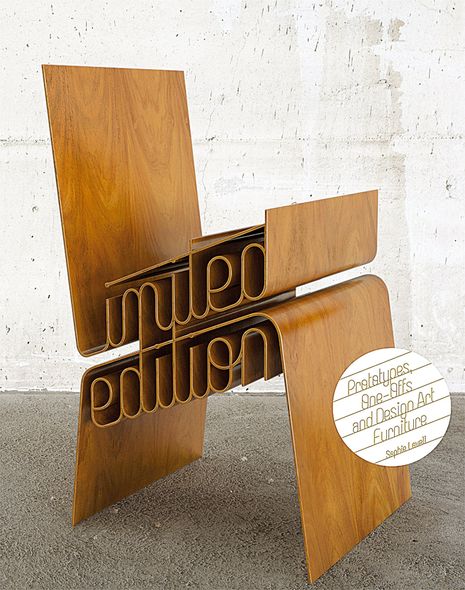 Limited Edition: Prototypes, One-Offs and Design Art Furniture ...