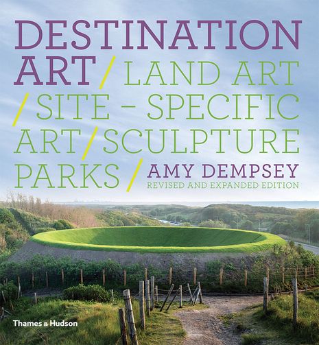 Destination Art: Land Art, Site-Specific Art, Sculpture Parks ...