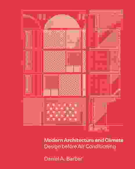 Modern Architecture and Climate: Design before Air Conditioning ...