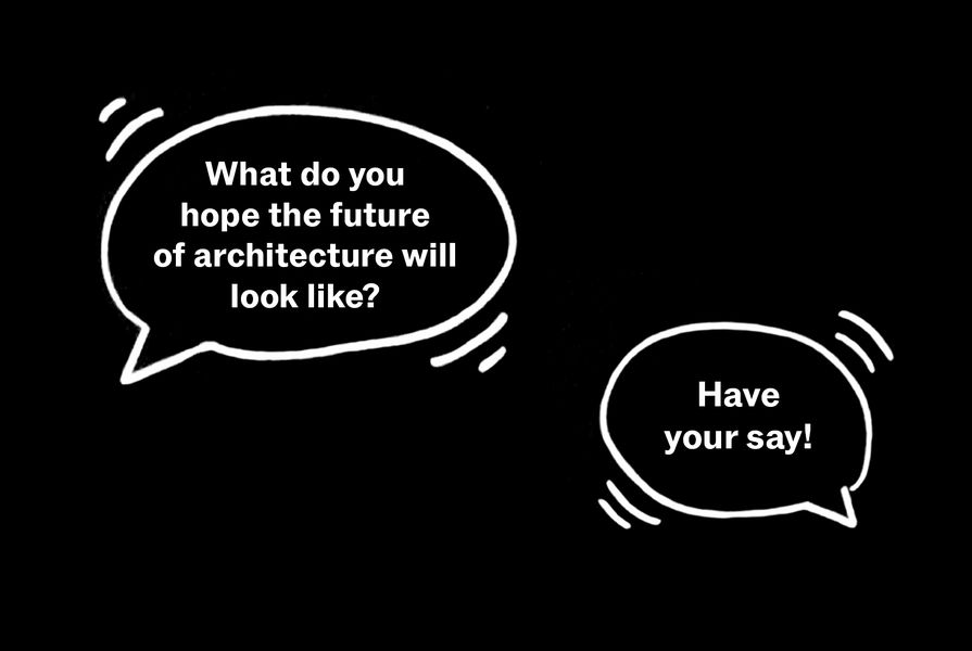 Have your say on the future of architecture | ArchitectureAu